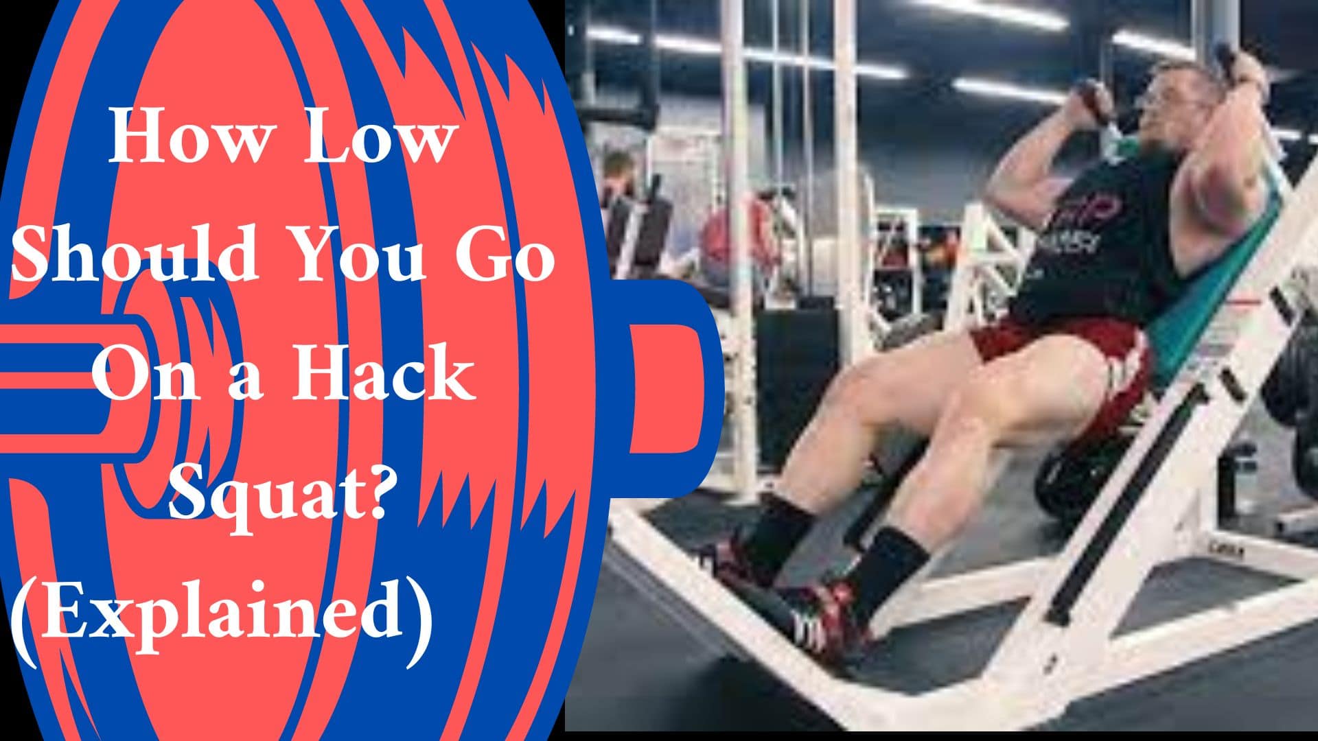 How Low Should You Go On a Hack Squat? (Explained) - JSquat